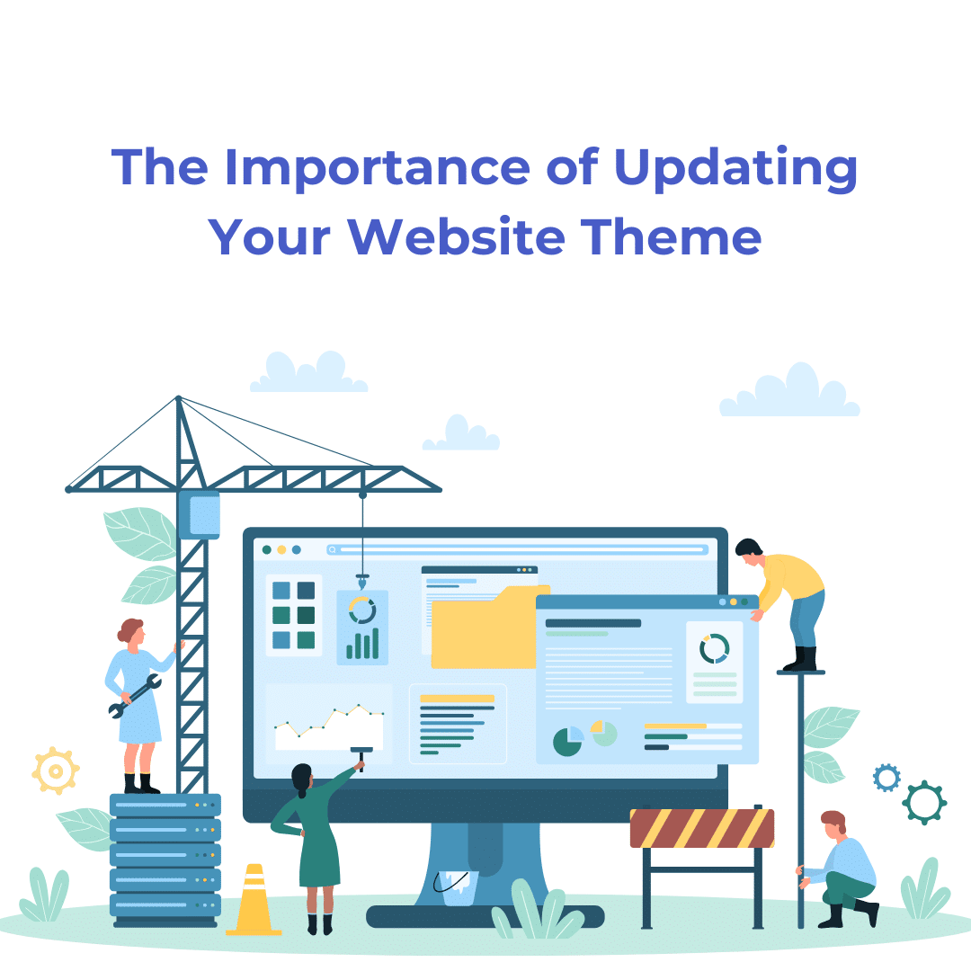 The Importance of Updating Your Website Theme - Gray Digital Group